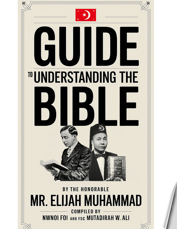 Guide To Understanding The Bible By The Honorable Mr. Elijah Muhammad ...